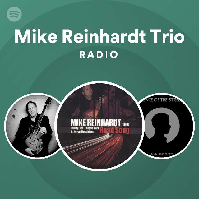 Mike Reinhardt Trio Radio | Spotify Playlist