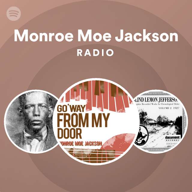 Monroe Moe Jackson Radio - playlist by Spotify | Spotify
