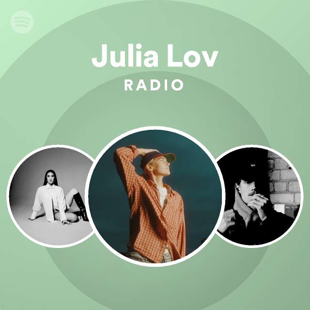 Julia Lov Radio - playlist by Spotify | Spotify