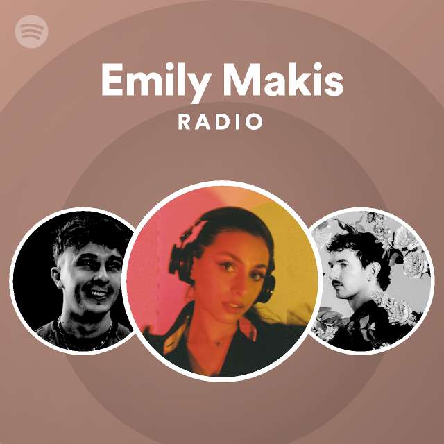 Emily Makis Radio - playlist by Spotify | Spotify