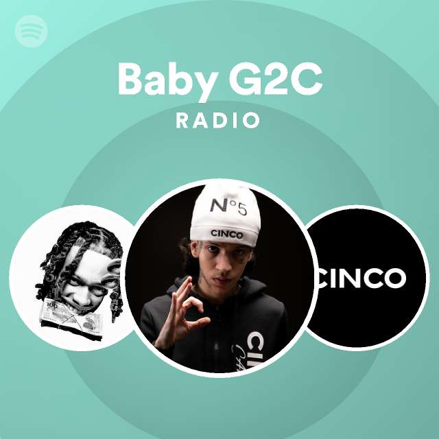 Baby G2C Radio - playlist by Spotify | Spotify