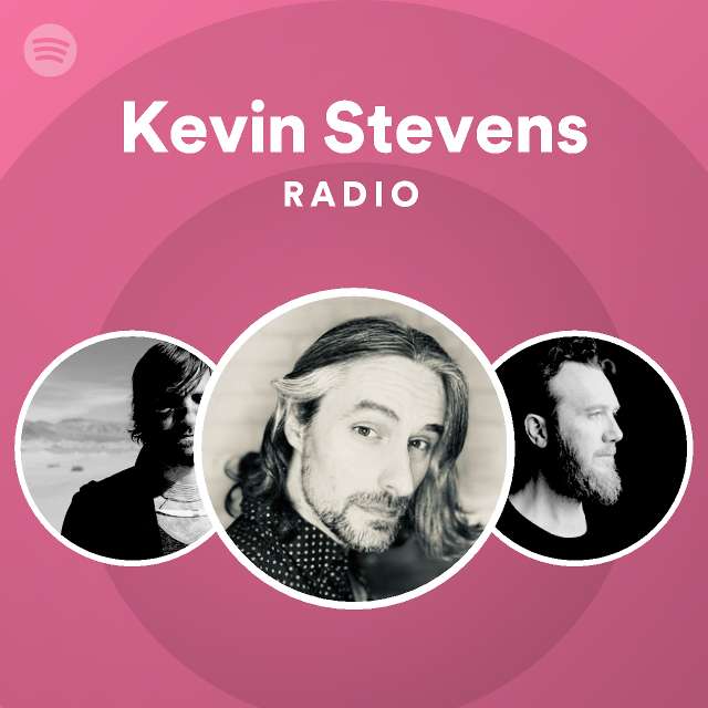 Kevin Stevens Radio | Spotify Playlist