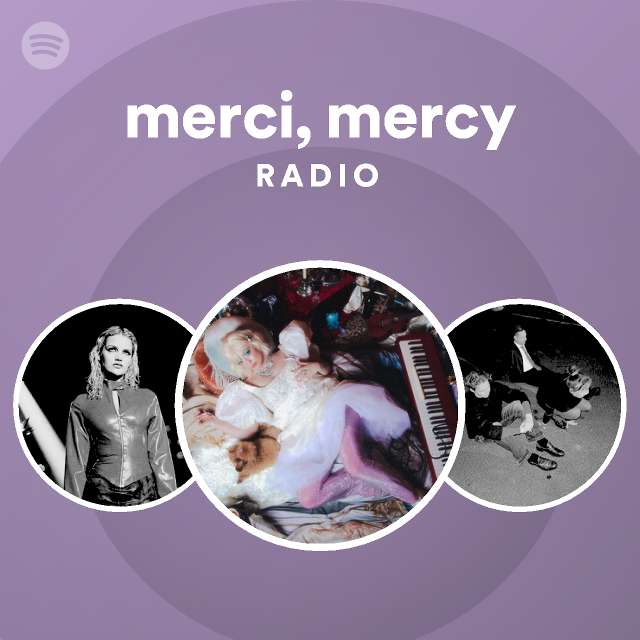 merci, mercy Radio - playlist by Spotify | Spotify