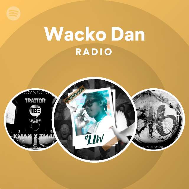 Wacko Dan Radio - playlist by Spotify | Spotify