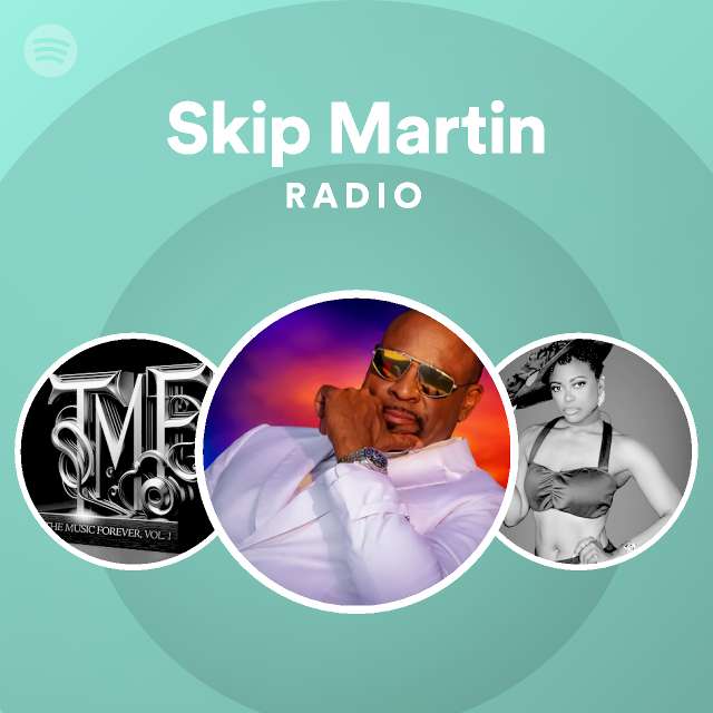 Skip Martin Radio - playlist by Spotify | Spotify