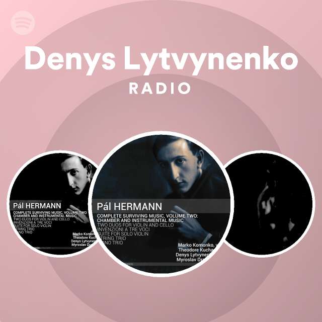Denys Lytvynenko Radio Playlist By Spotify Spotify