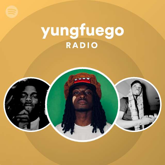 yungfuego Radio - playlist by Spotify | Spotify
