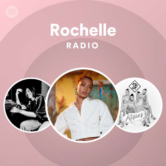 Rochelle | Spotify - Listen Free