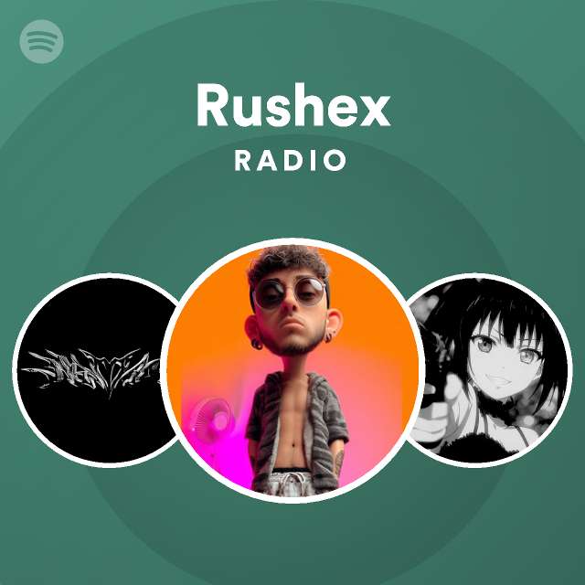 Rushex Radio - playlist by Spotify | Spotify