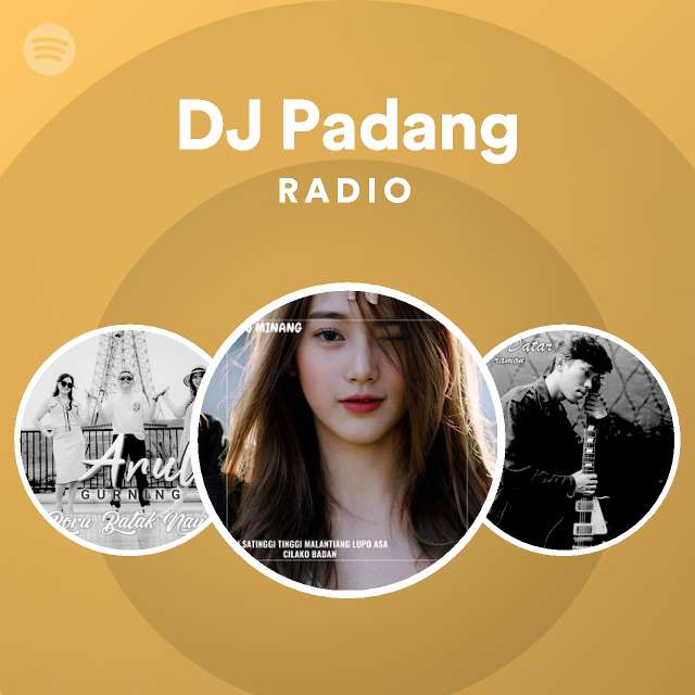 DJ Padang Radio - playlist by Spotify | Spotify