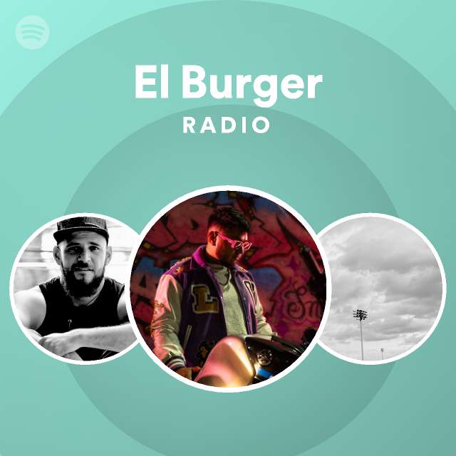 El Burger Radio - playlist by Spotify | Spotify