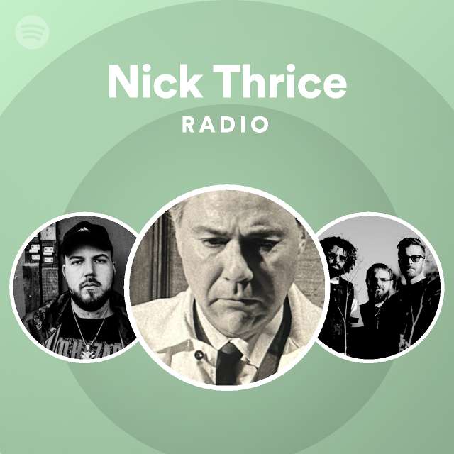 Nick Thrice Radio | Spotify Playlist
