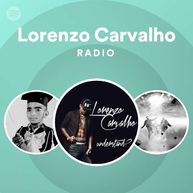 Lorenzo Carvalho Radio - playlist by Spotify | Spotify