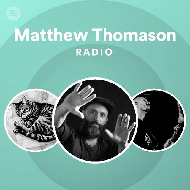 Matthew Thomason Radio - playlist by Spotify | Spotify