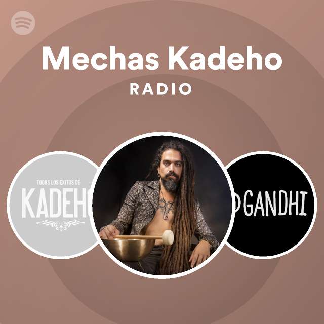 Mechas Kadeho Radio - playlist by Spotify | Spotify
