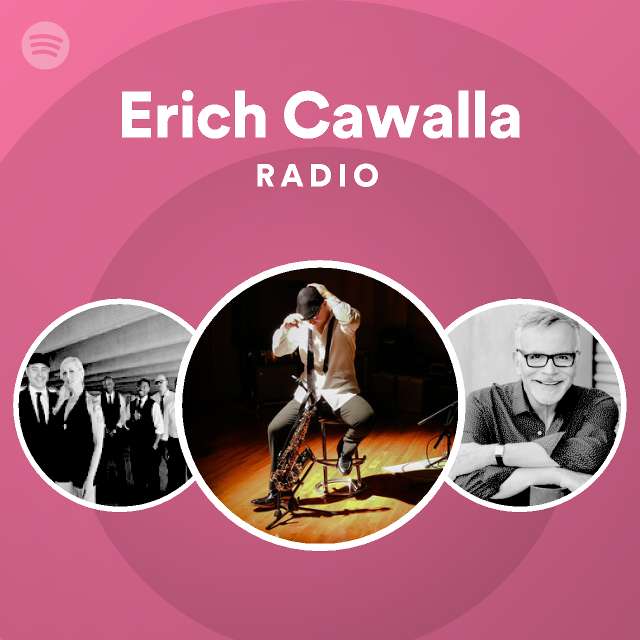 Erich Cawalla Radio | Spotify Playlist