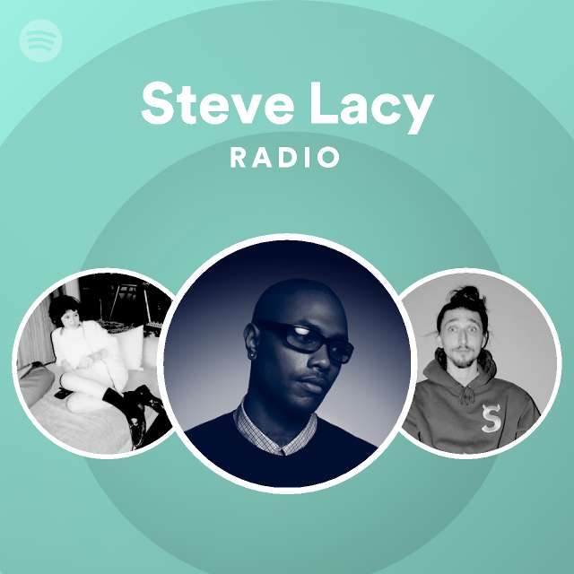 Steve Lacy Radio - playlist by Spotify | Spotify