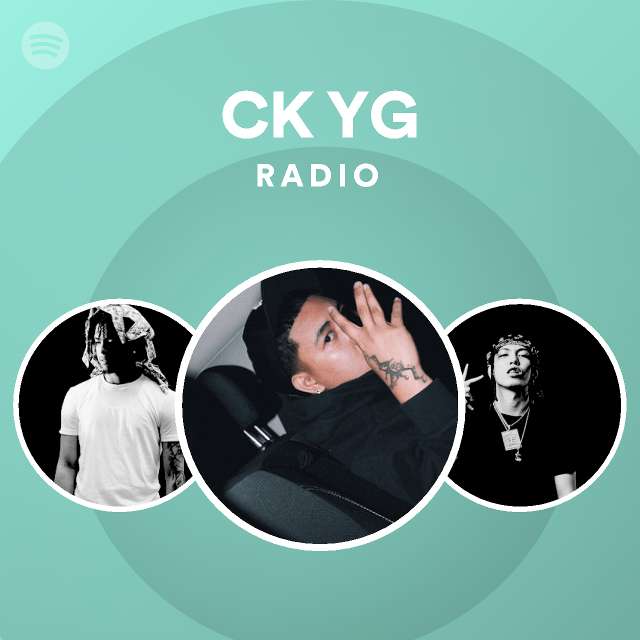 CK YG Radio - playlist by Spotify | Spotify