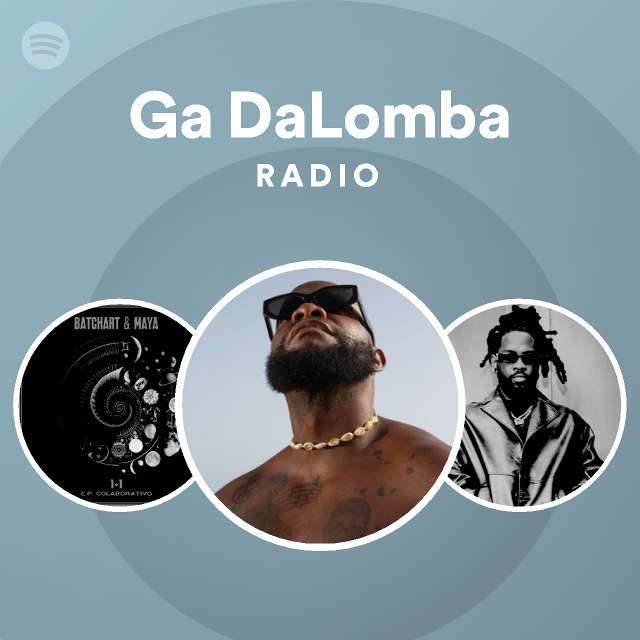 Ga DaLomba Radio - playlist by Spotify | Spotify