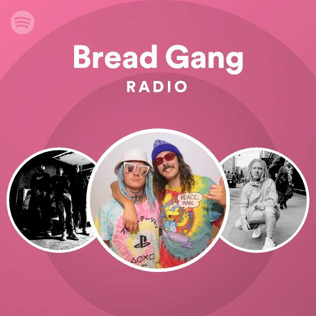Bread Gang Radio - playlist by Spotify | Spotify