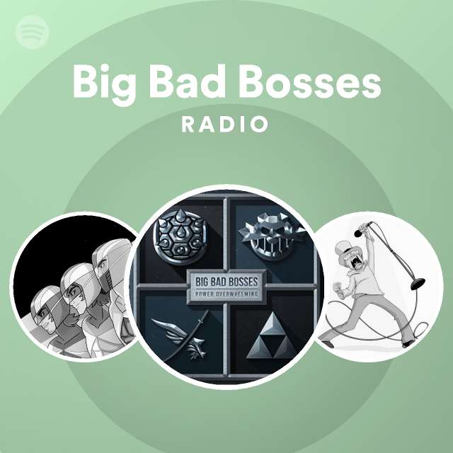 Big Bad Bosses | Spotify