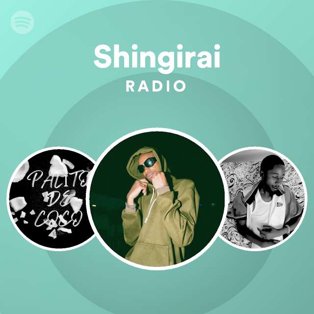 Shingirai Radio - playlist by Spotify | Spotify