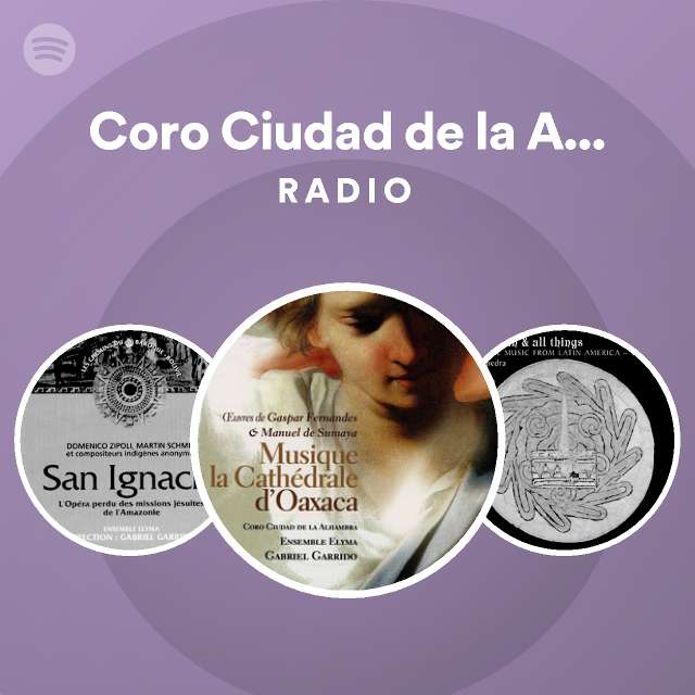 Coro Ciudad de la Alhambra Radio - playlist by Spotify | Spotify