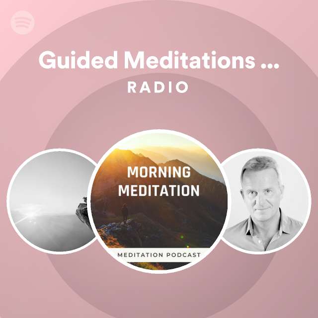 Guided Meditations Podcast Radio - playlist by Spotify | Spotify