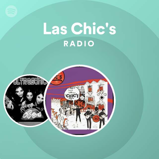 Las Chic's Radio | Spotify Playlist