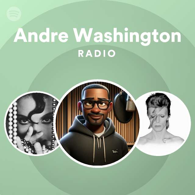 Andre Washington Radio | Spotify Playlist