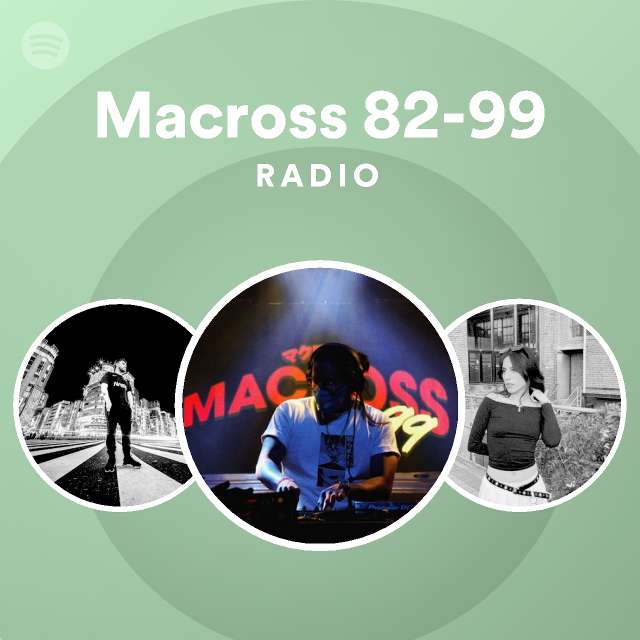 Macross 82-99 Radio - playlist by Spotify | Spotify