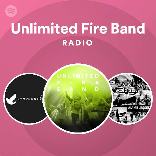 Unlimited Fire Band | Spotify