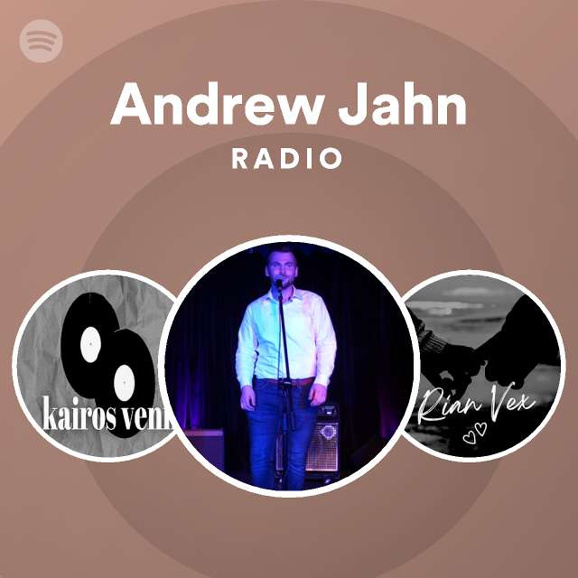 Andrew Jahn Radio - playlist by Spotify | Spotify