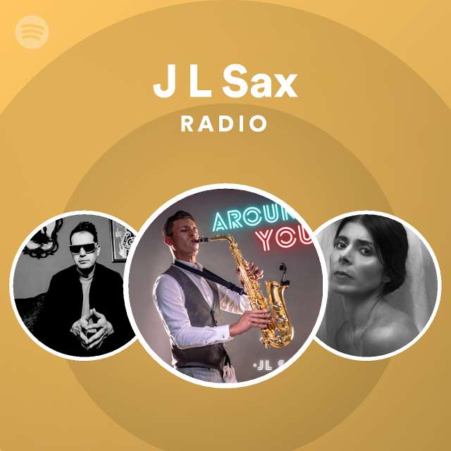 J L Sax Radio - playlist by Spotify | Spotify