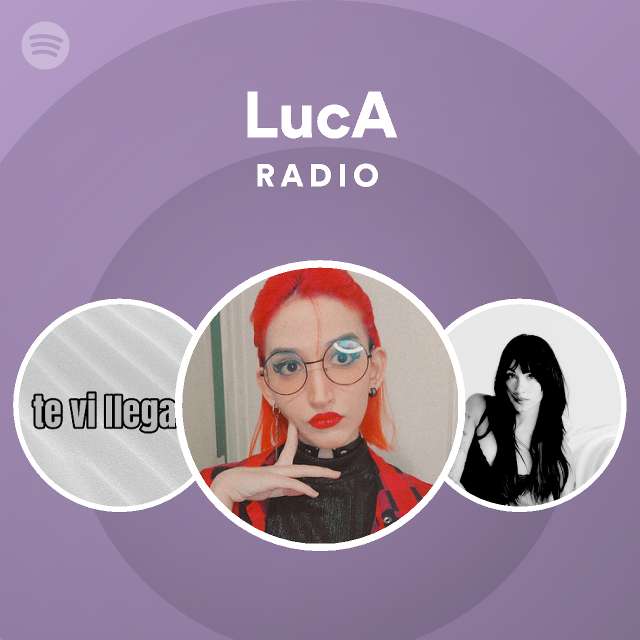 LucA Radio - playlist by Spotify | Spotify