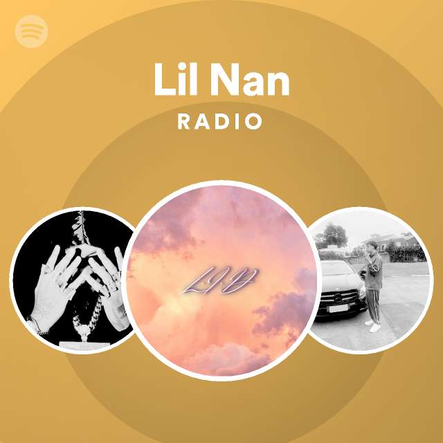 Lil Nan Radio | Spotify Playlist