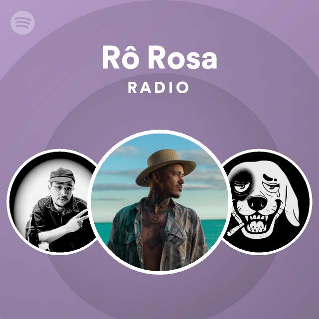 Rô Rosa Radio - playlist by Spotify | Spotify