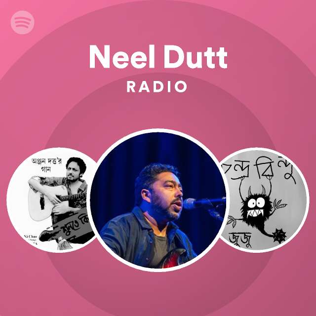 Neel Dutt Radio - playlist by Spotify | Spotify