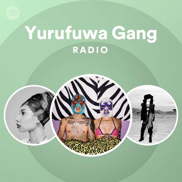 Yurufuwa Gang | Spotify
