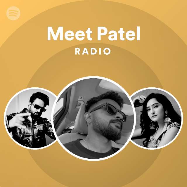 Meet Patel Radio | Spotify Playlist