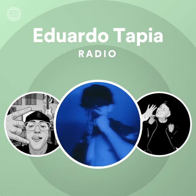 Eduardo Tapia Radio | Spotify Playlist