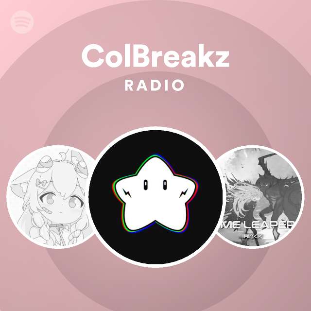 ColBreakz | Spotify - Listen Free