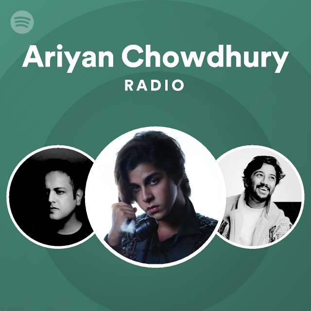 Ariyan Chowdhury Radio - playlist by Spotify | Spotify