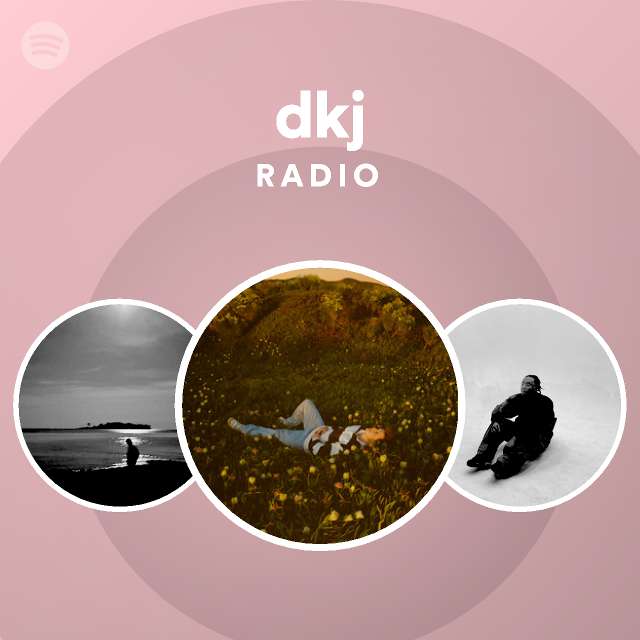 dkj Radio - playlist by Spotify | Spotify
