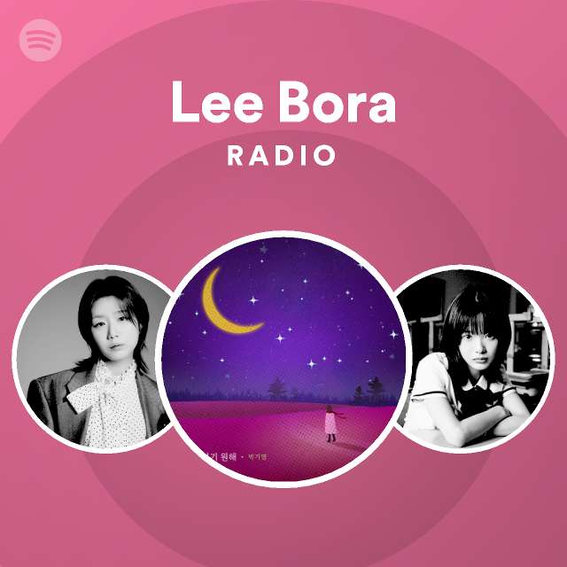 Lee Bora Radio | Spotify Playlist