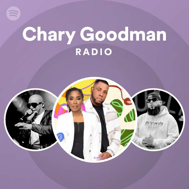 Chary Goodman Radio | Spotify Playlist