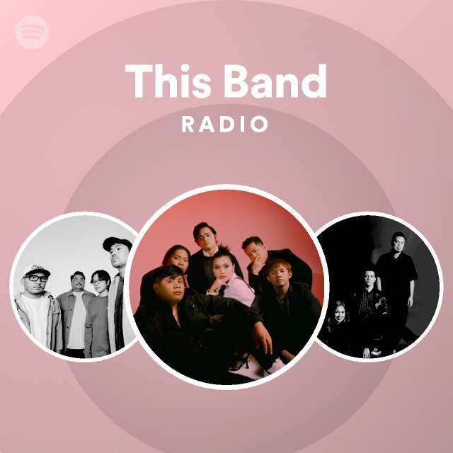 This Band Radio - playlist by Spotify | Spotify