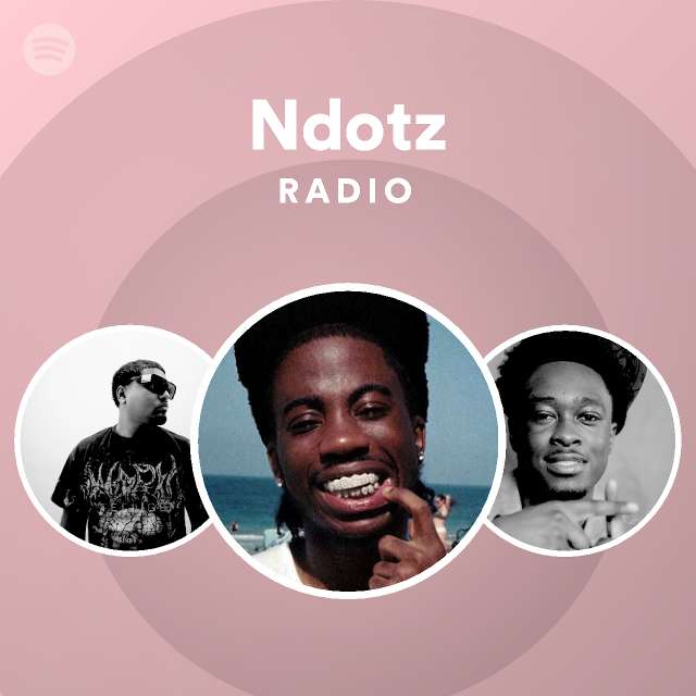 Ndotz Radio | Spotify Playlist