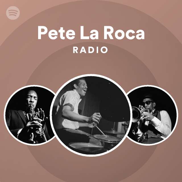 Pete La Roca Radio - playlist by Spotify | Spotify