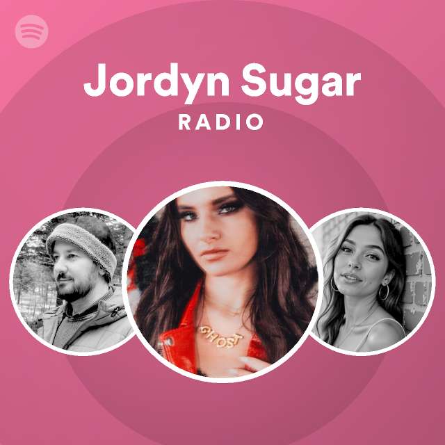 Jordyn Sugar Radio - playlist by Spotify | Spotify